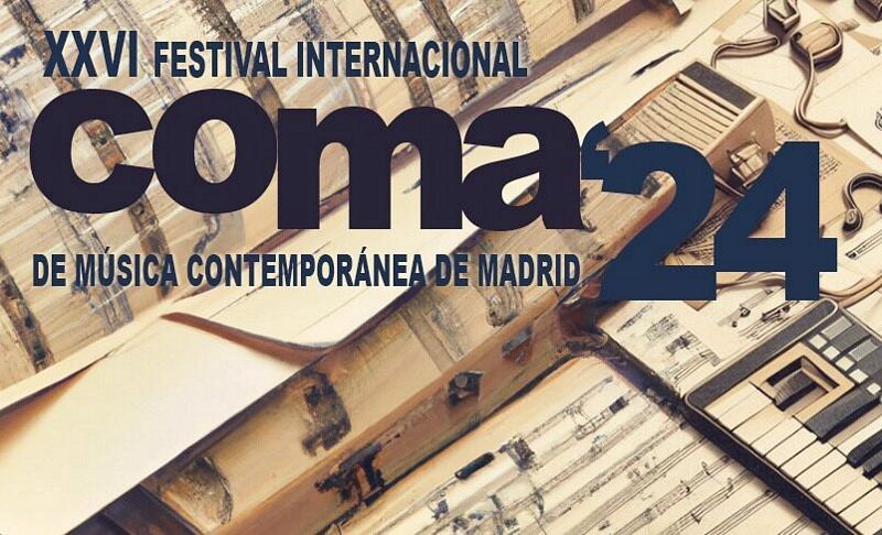 XXVI Festival Internacional de Música Contemporánea de Madrid COMA’24 Revista Ritmo